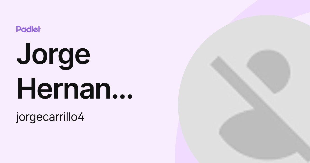 Jorge Hernan CARRILLO ORDUZ (jorgecarrillo4) profile | Padlet