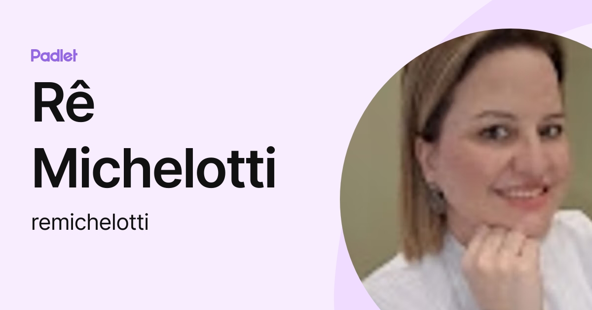 Rê Michelotti (remichelotti) profile | Padlet