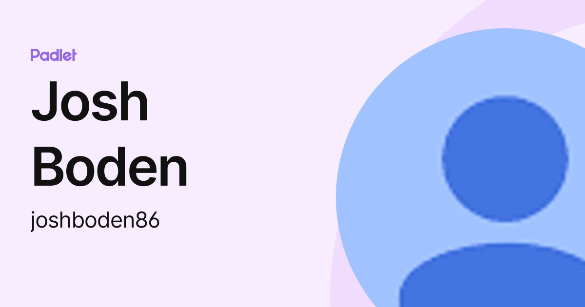 Josh Boden (joshboden86) profile | Padlet