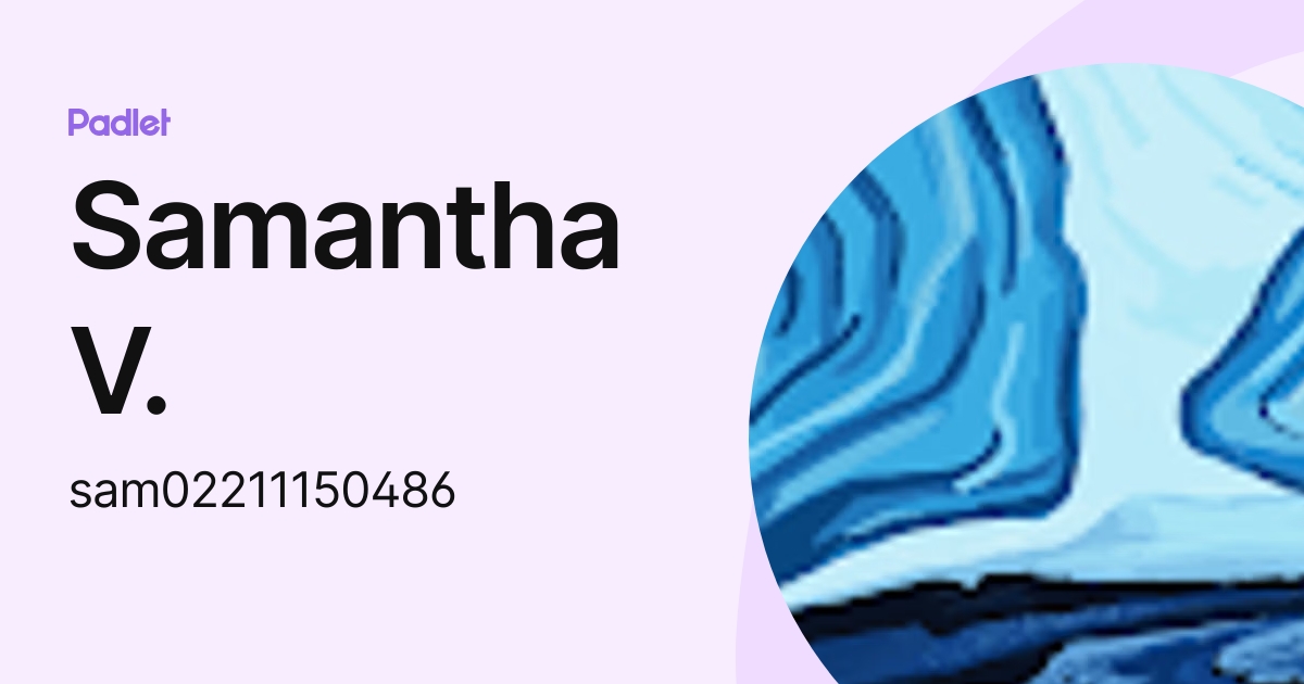 Samantha V Sam02211150486 Profile Padlet
