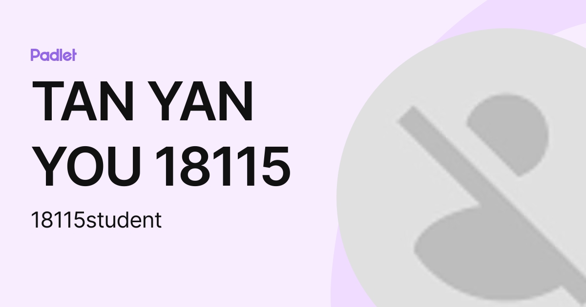 TAN YAN YOU 18115 (18115student) profile | Padlet