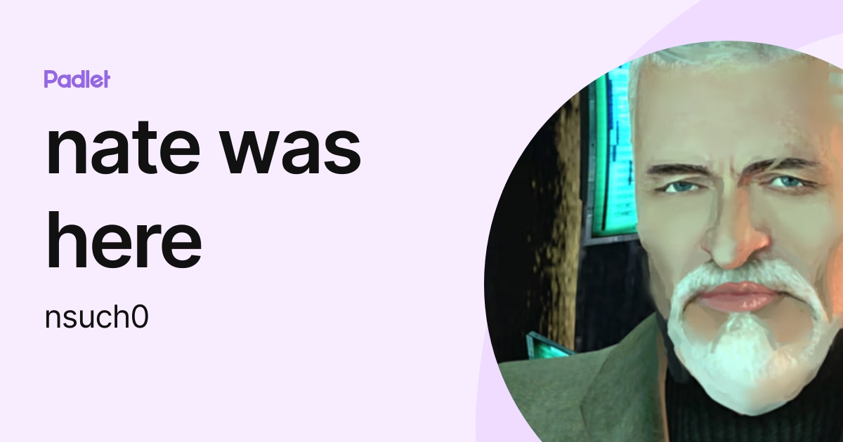 nate was here (nsuch0) profile | Padlet