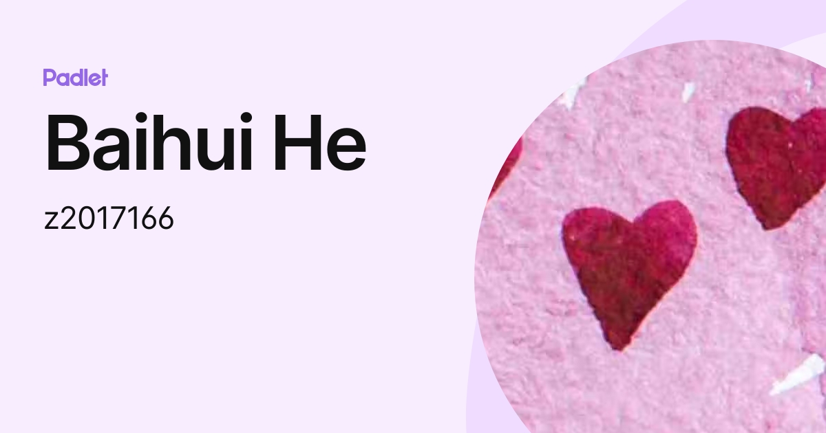Baihui He (z2017166) profile | Padlet