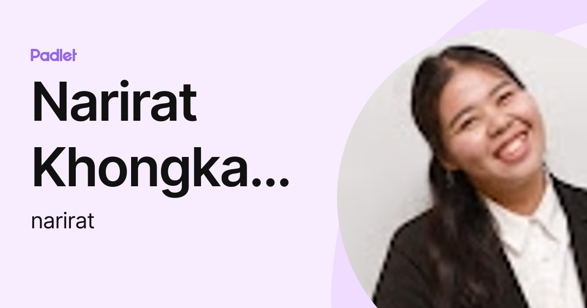 Narirat Khongkaphan (narirat) profile | Padlet