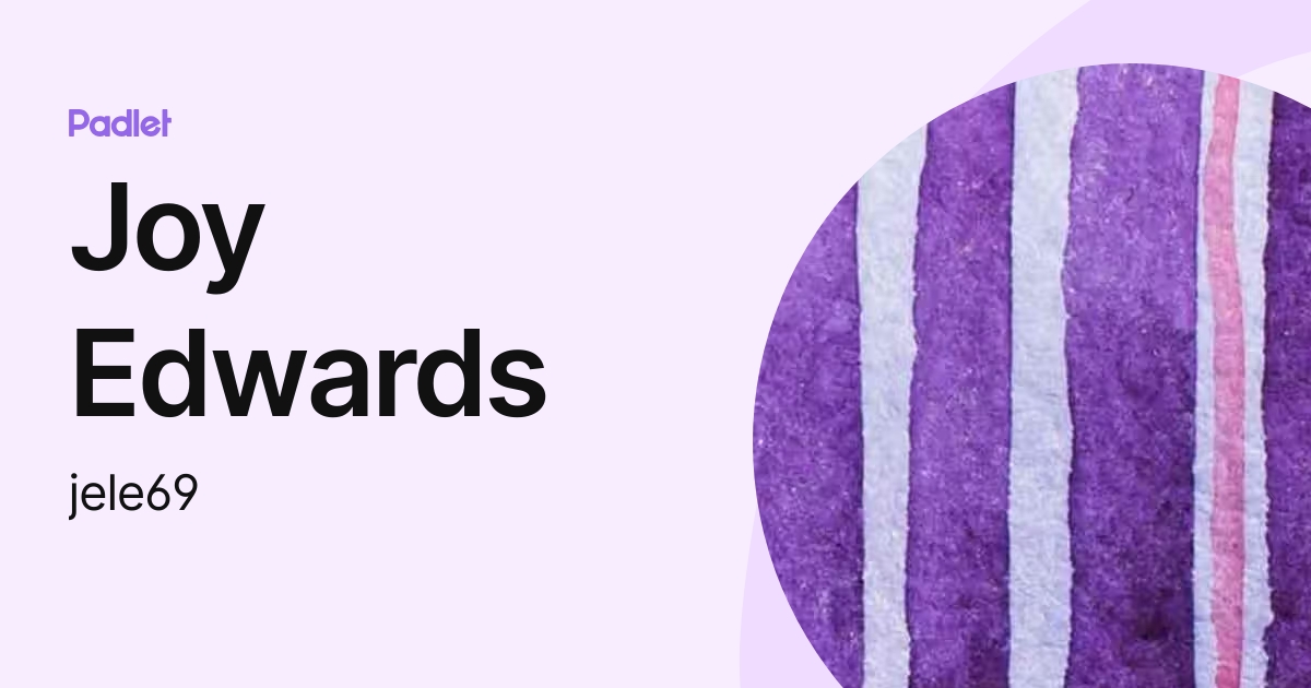 Joy Edwards (jele69) profile | Padlet