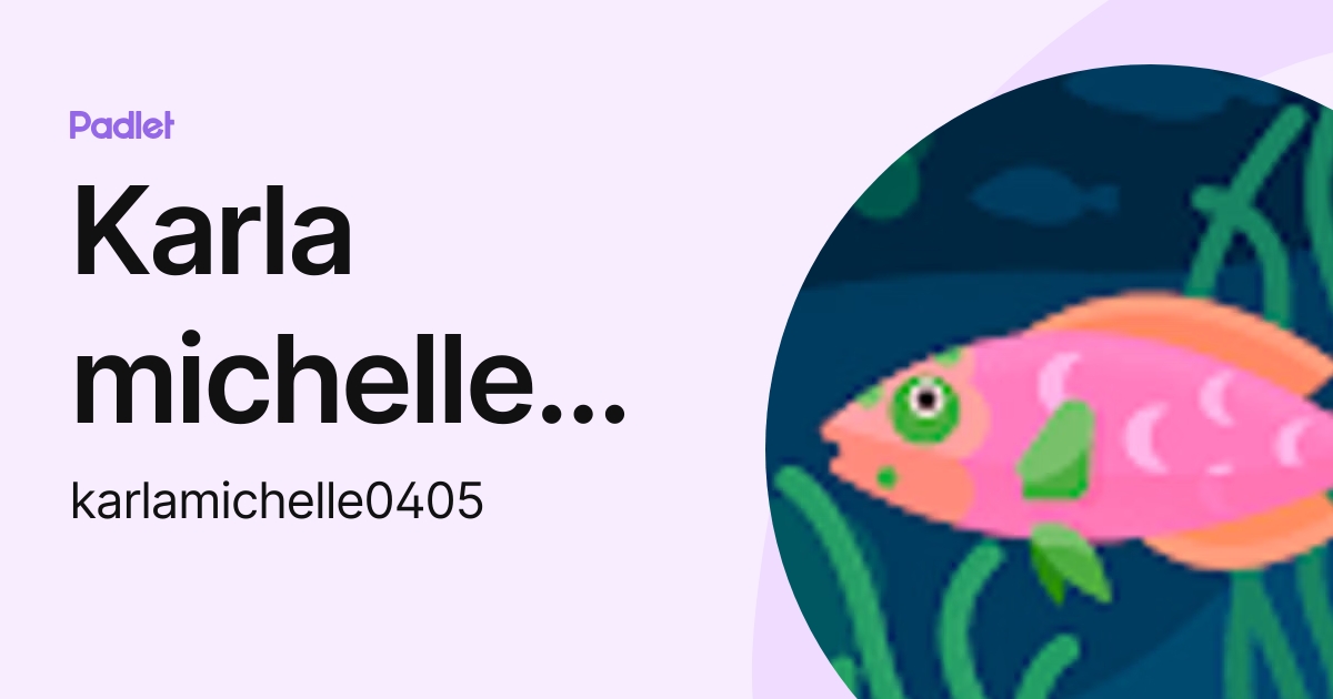 Karla michelle Coronado cervantes (karlamichelle0405) profile | Padlet