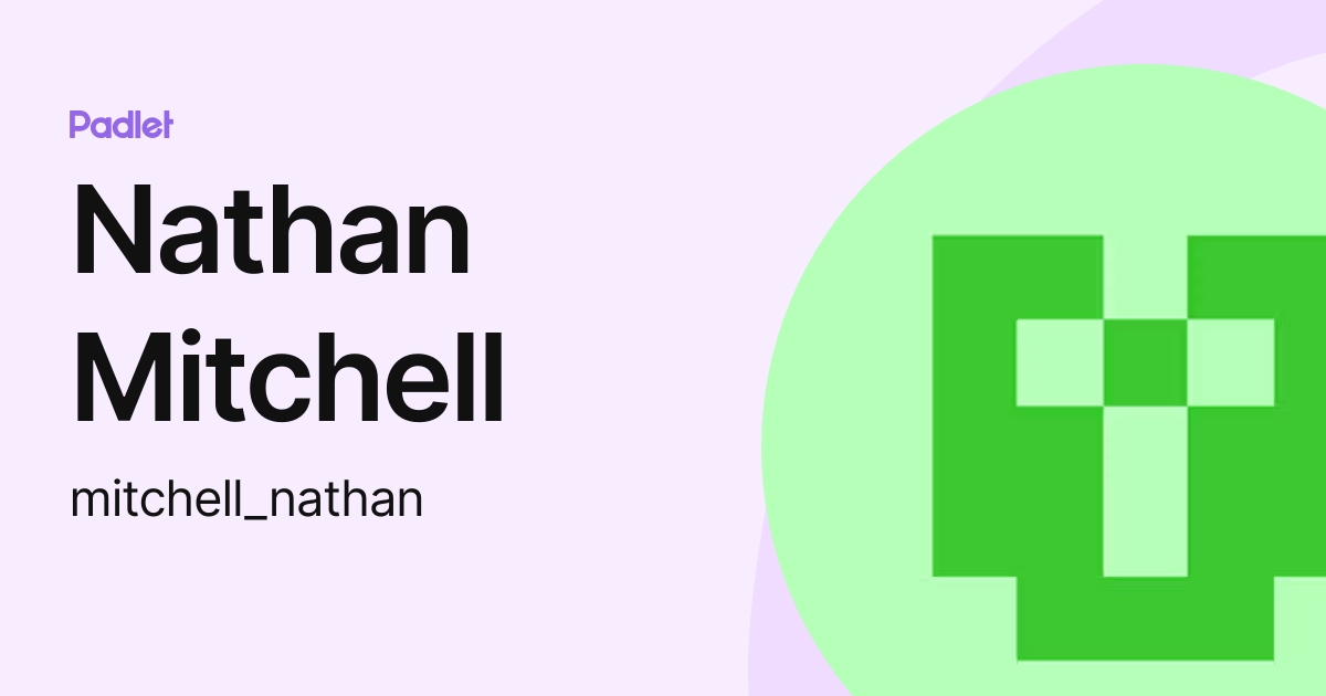 Nathan Mitchell (mitchell_nathan) profile | Padlet