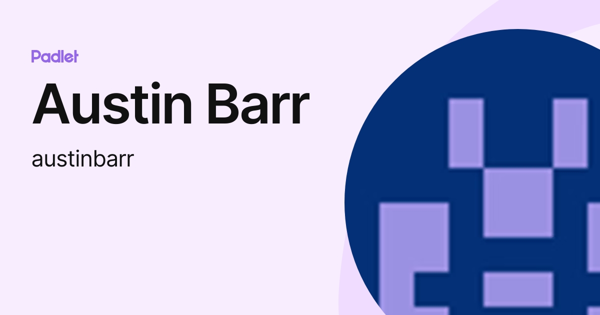 Austin Barr (austinbarr) profile | Padlet