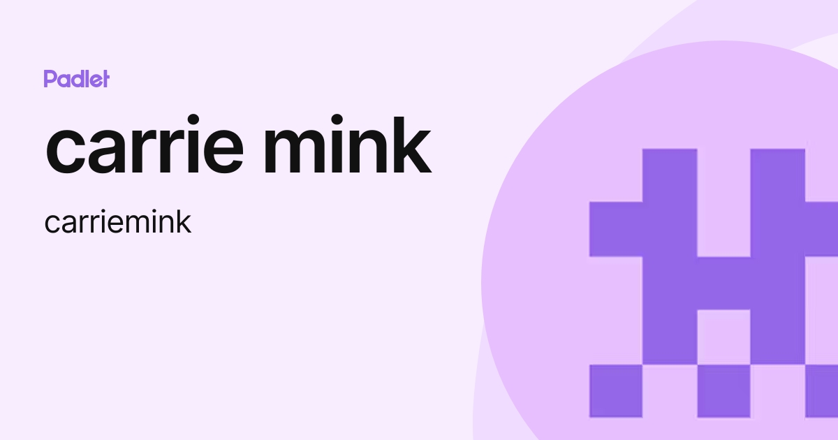 carrie mink (carriemink) profile | Padlet