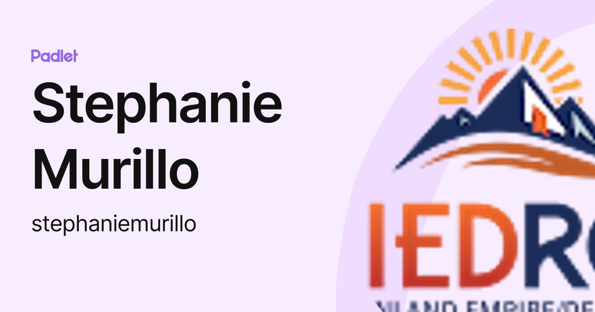 Stephanie Murillo (stephaniemurillo) profile | Padlet