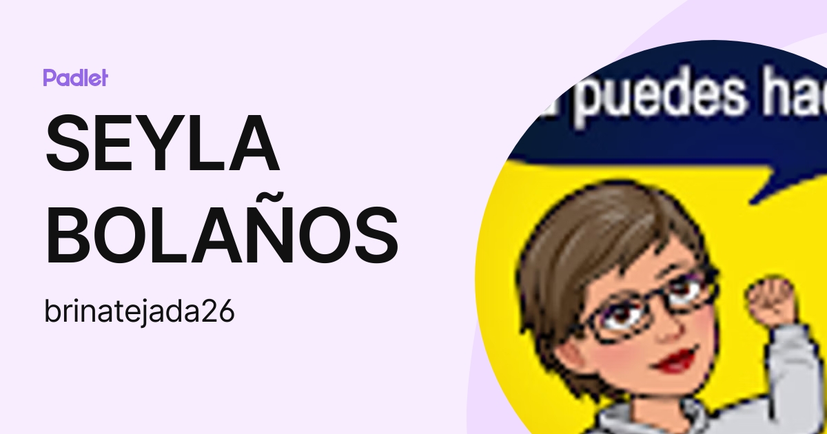 SEYLA BOLAÑOS (brinatejada26) profile | Padlet