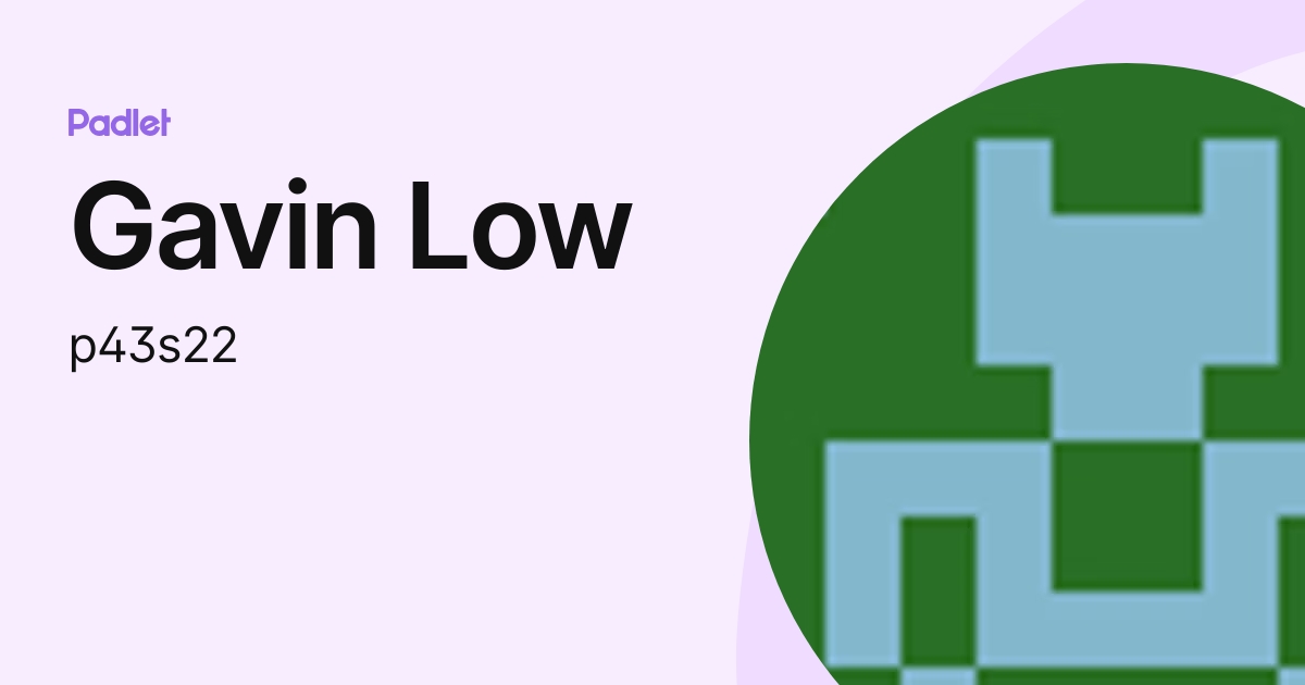 Gavin Low (p43s22) profile | Padlet