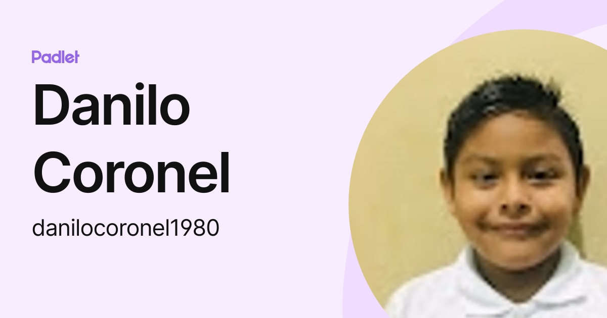 Danilo Coronel (danilocoronel1980) profile | Padlet