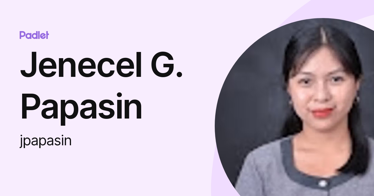 Jenecel G. Papasin (jpapasin) profile | Padlet