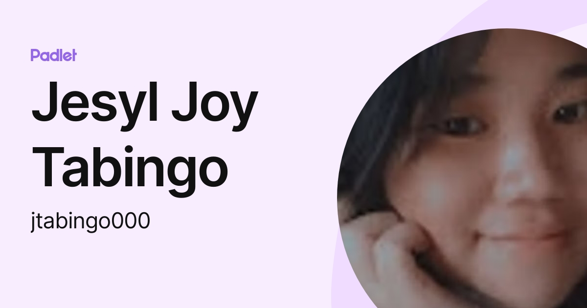 Jesyl Joy Tabingo (jtabingo000) profile | Padlet