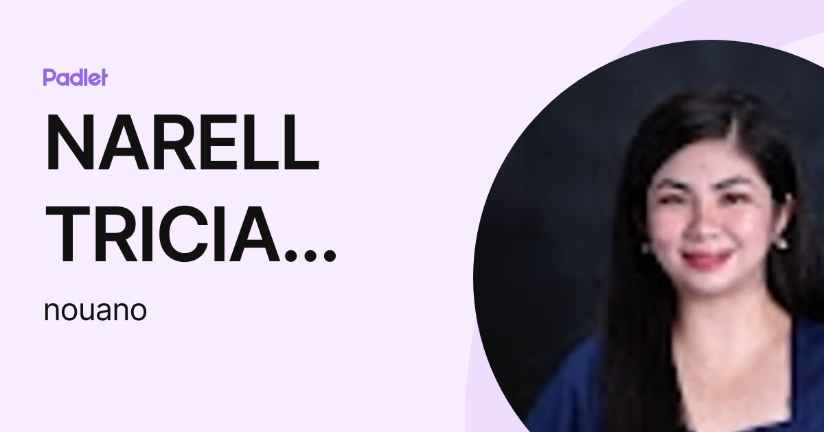 NARELL TRICIA OUANO (nouano) profile | Padlet
