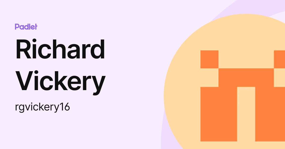 Richard Vickery (rgvickery16) profile | Padlet