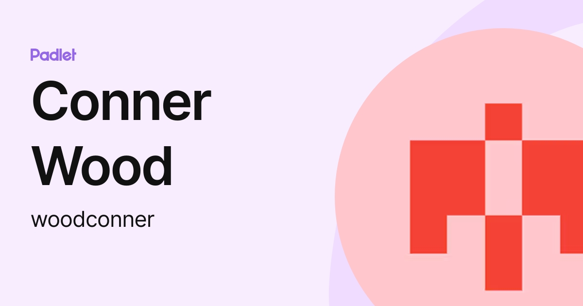 Conner Wood (woodconner) profile | Padlet
