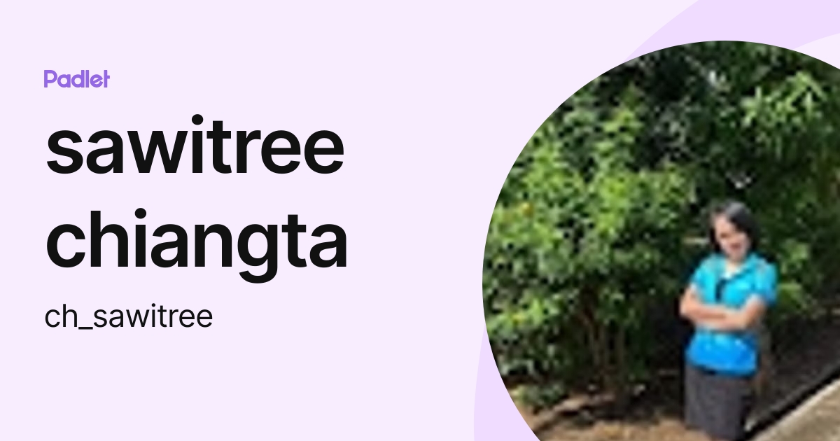 sawitree chiangta (ch_sawitree) profile | Padlet