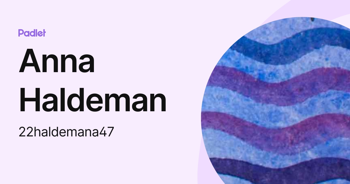 Anna Haldeman (22haldemana47) profile | Padlet