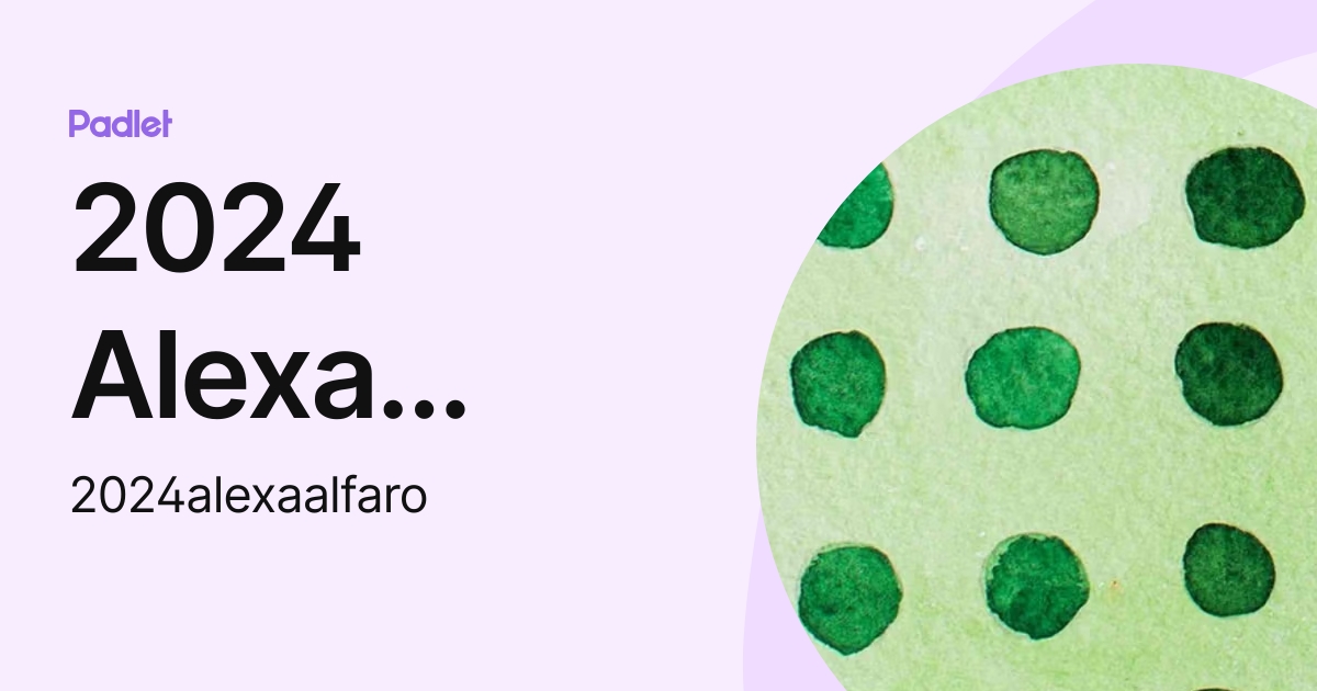 2024 Alexa Alfaro (2024alexaalfaro) profile | Padlet