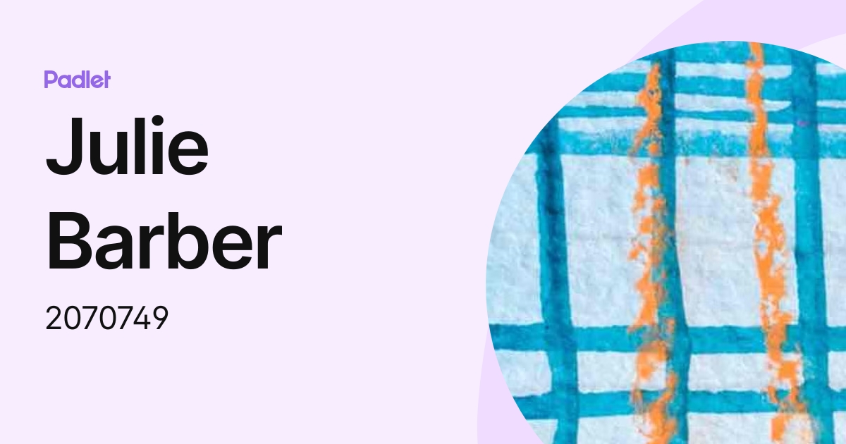 Julie Barber (2070749) profile | Padlet