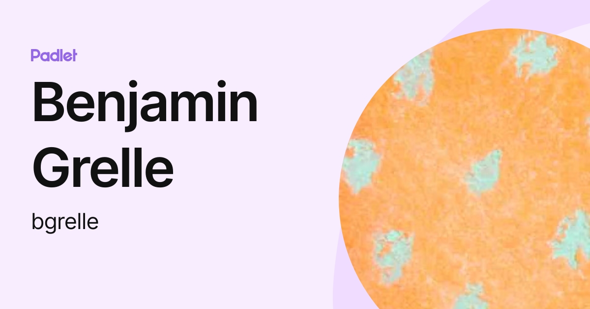 Benjamin Grelle (bgrelle) profile | Padlet