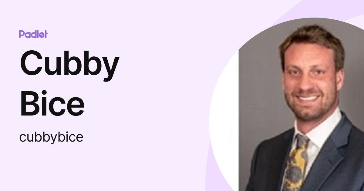 Cubby Bice (cubbybice) profile | Padlet