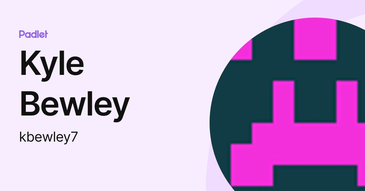 Kyle Bewley (kbewley7) profile | Padlet