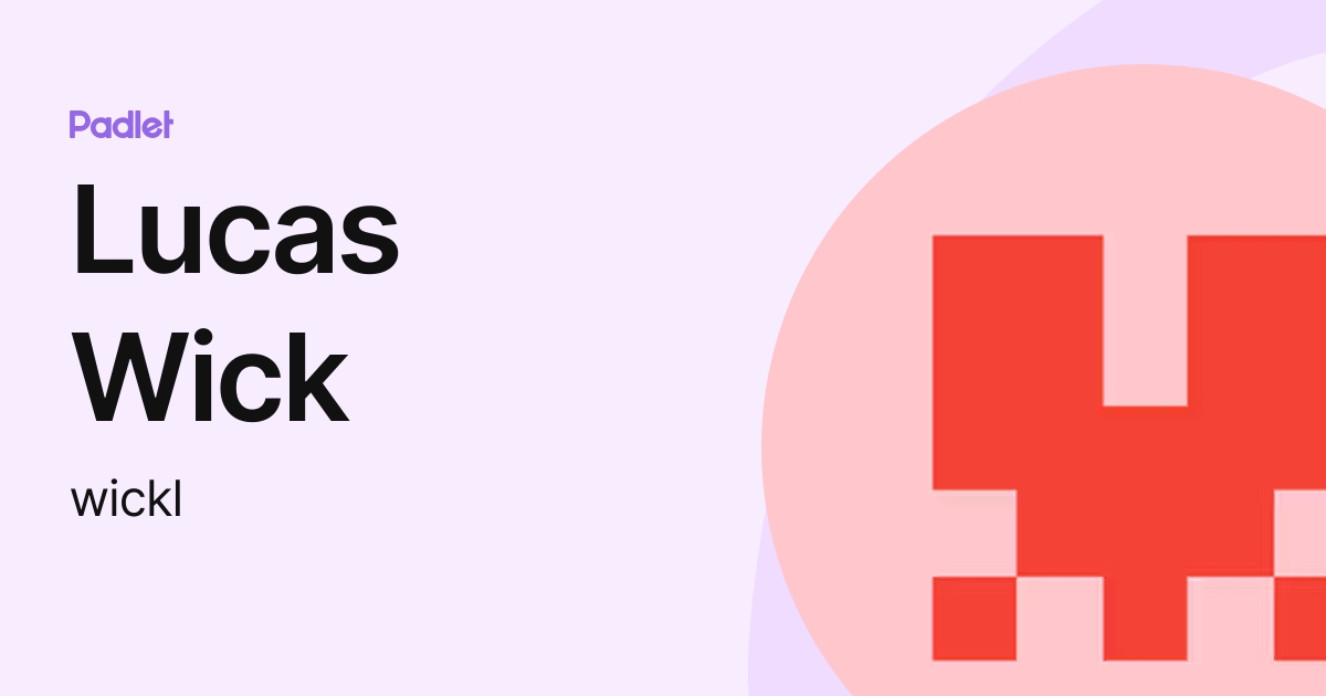 Lucas Wick (wickl) profile | Padlet