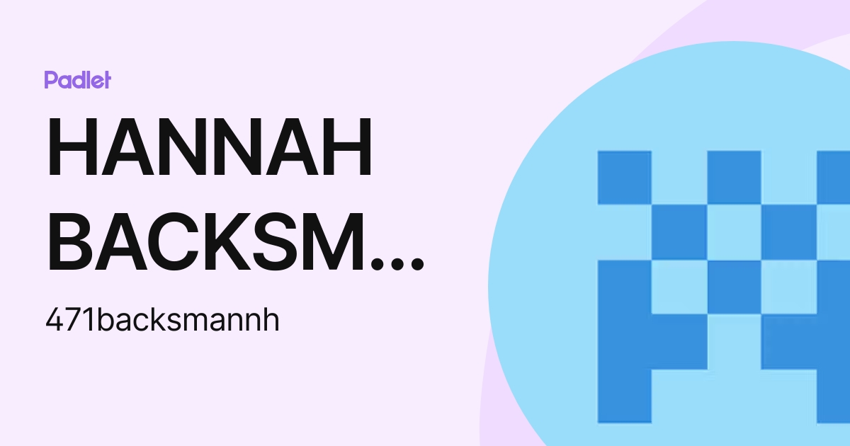 HANNAH BACKSMANN (471backsmannh) profile | Padlet