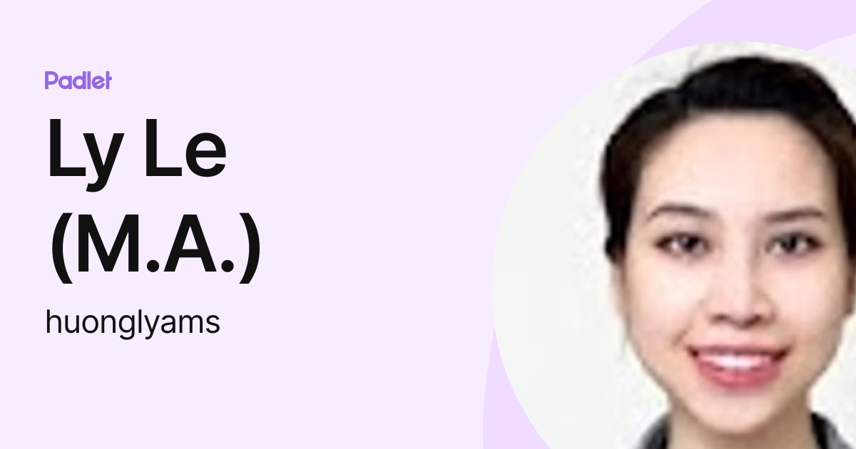 Ly Le (M.A.) (huonglyams) profile | Padlet