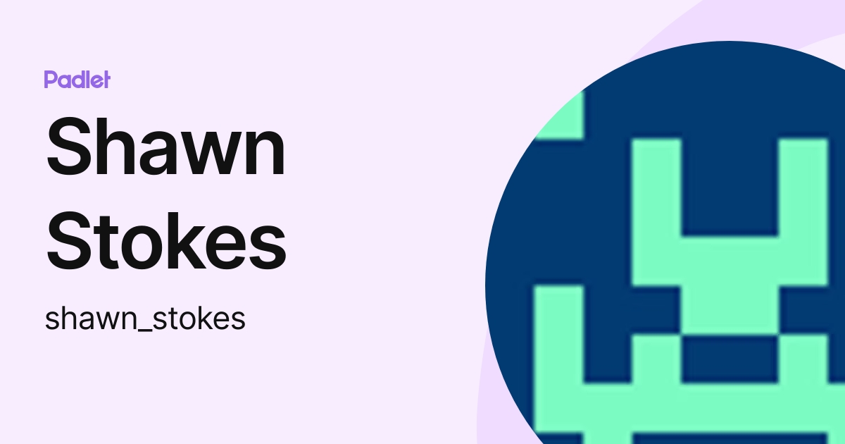 Shawn Stokes (shawn_stokes) profile | Padlet