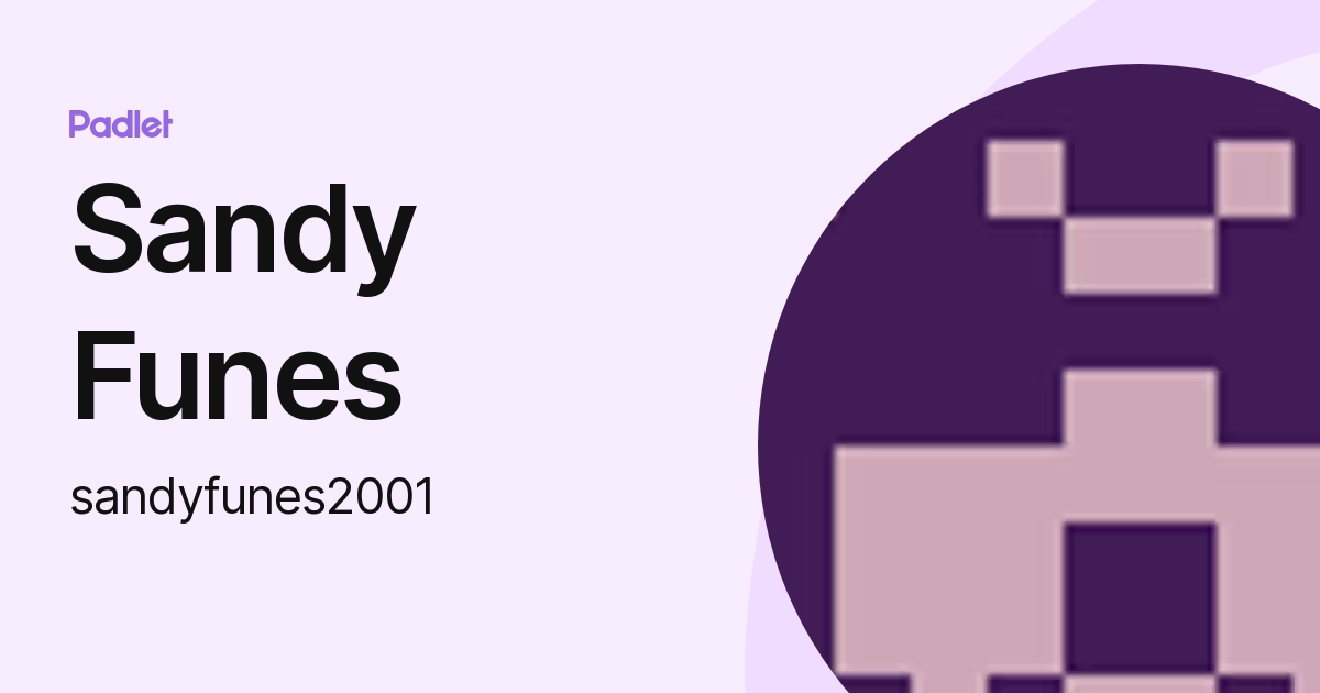 Sandy Funes (sandyfunes2001) profile | Padlet