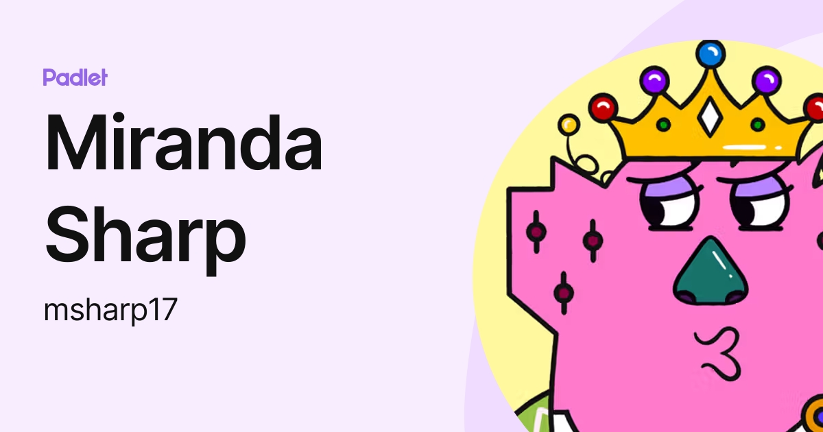 Miranda Sharp (msharp17) profile | Padlet