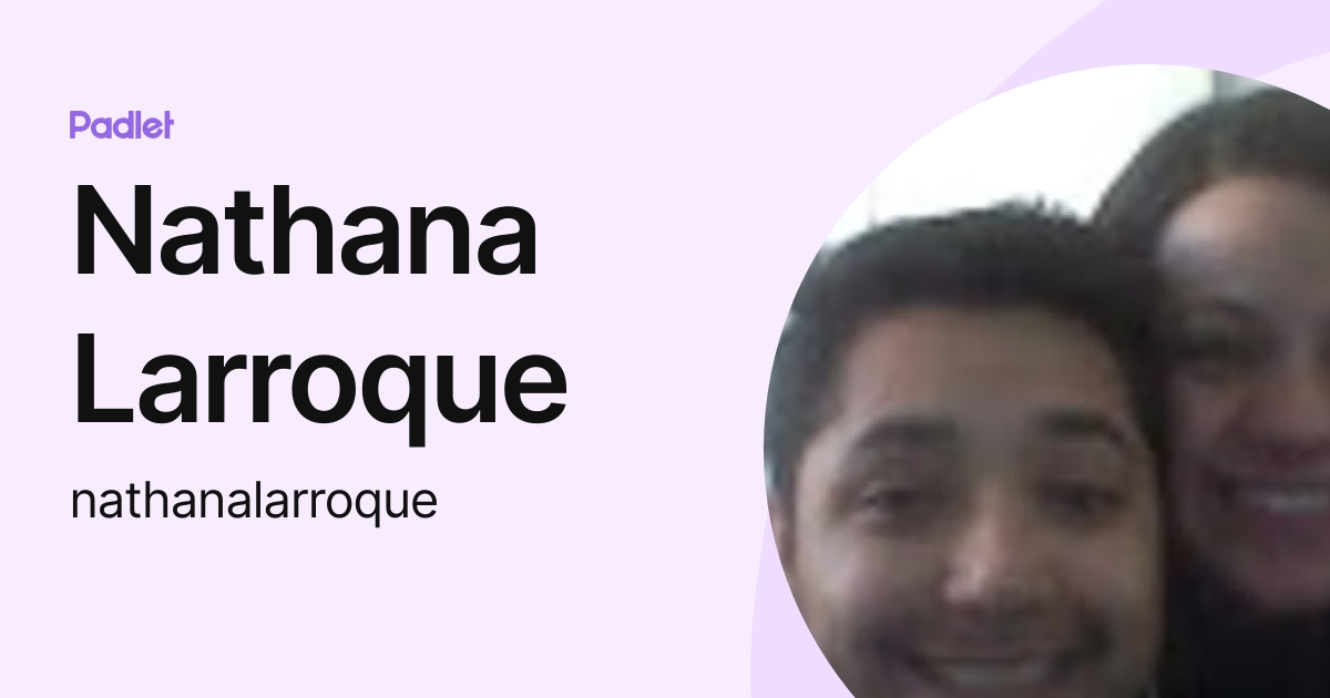 Nathana Larroque (nathanalarroque) profile | Padlet