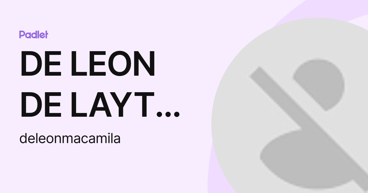 DE LEON DE LAYTZ MARIA CAMILA (deleonmacamila) profile | Padlet