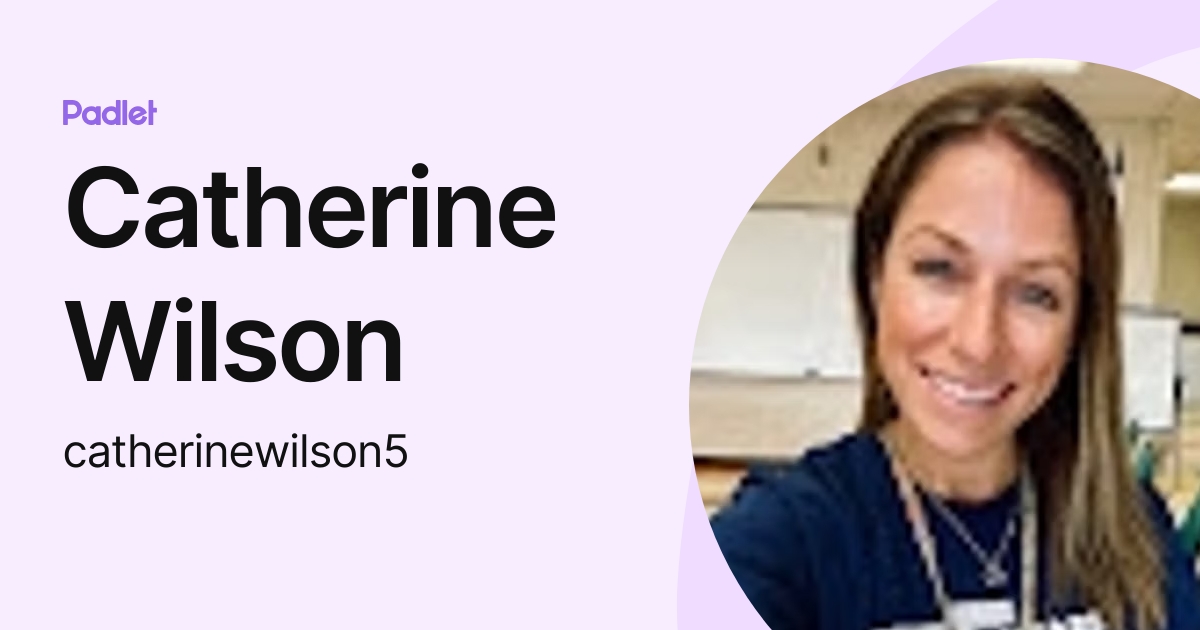 Catherine Wilson (catherinewilson5) profile | Padlet