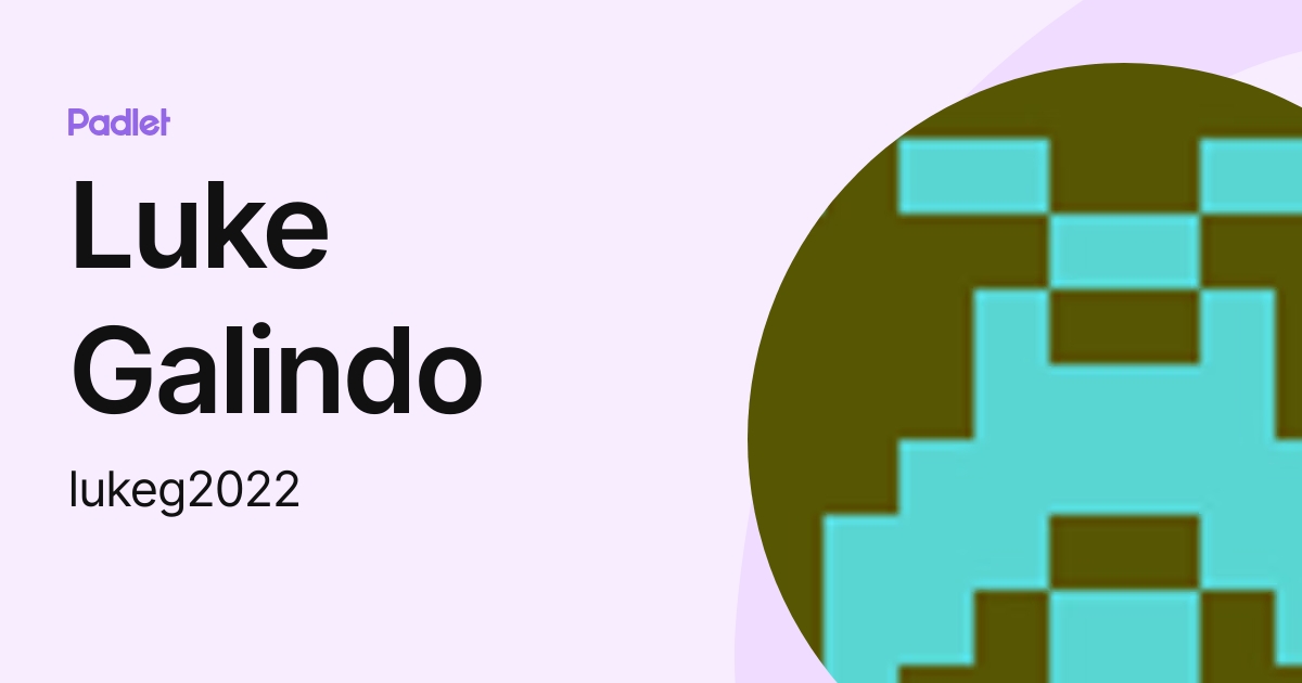 Luke Galindo (lukeg2022) profile | Padlet