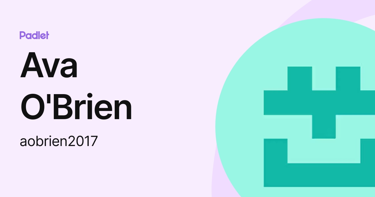 Ava O'Brien (aobrien2017) profile | Padlet