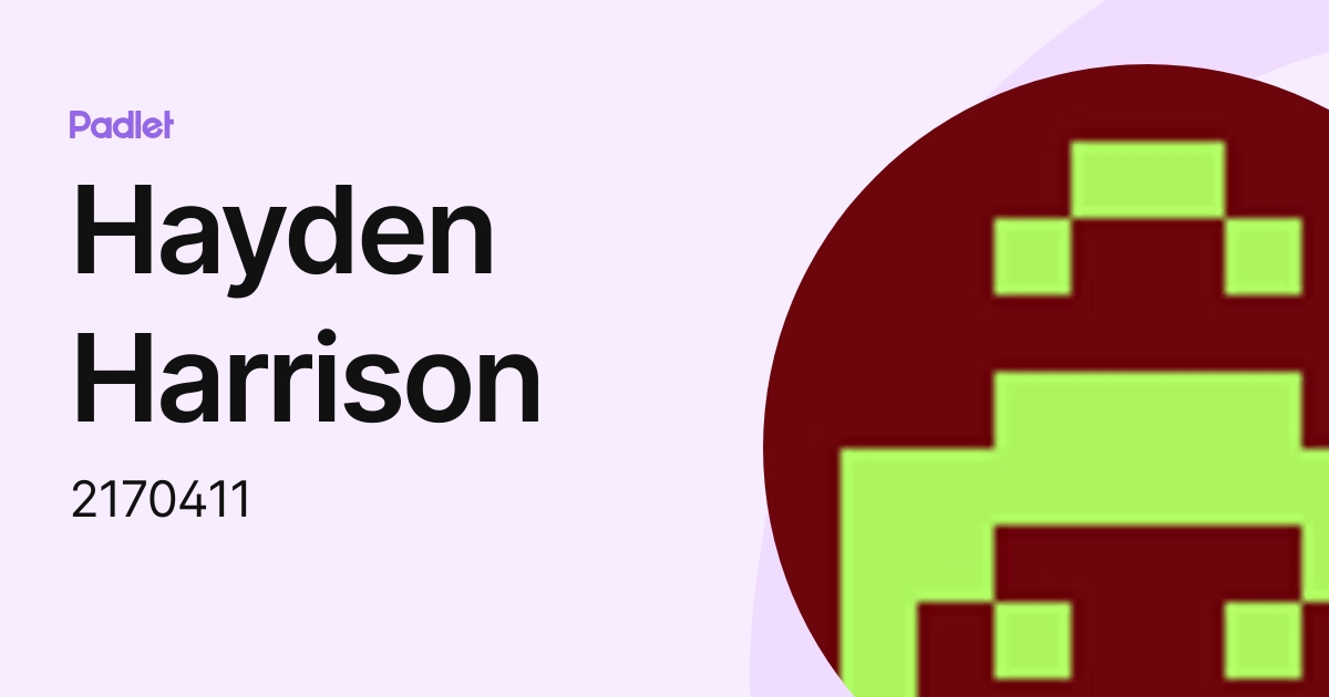 Hayden Harrison (2170411) profile | Padlet