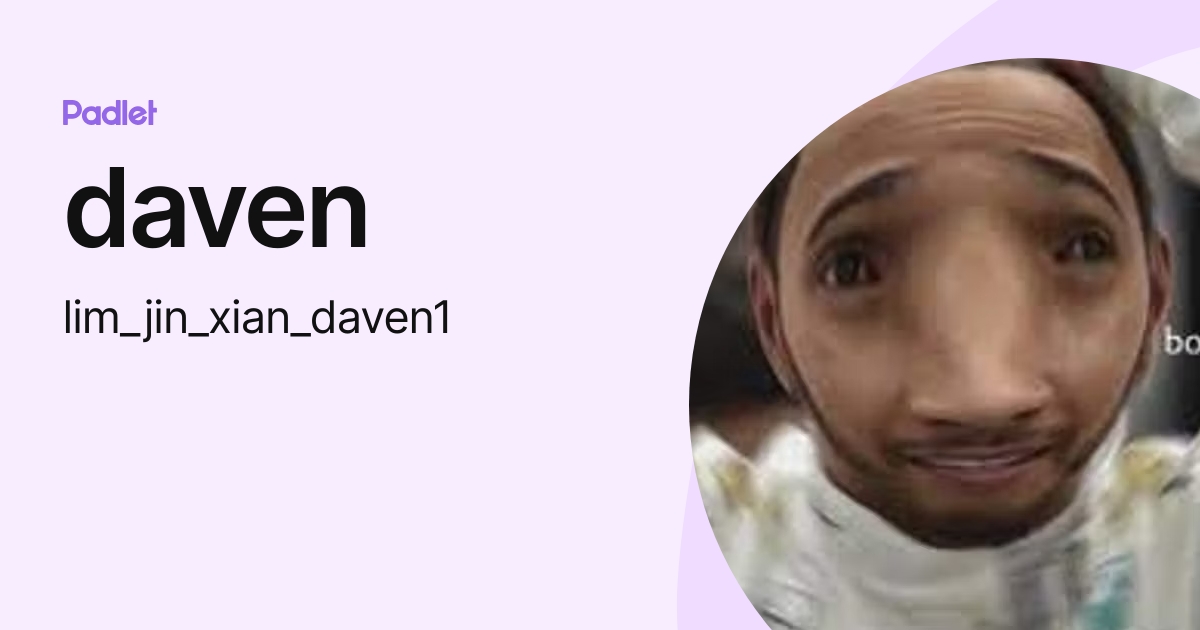 daven (daveen) profile | Padlet