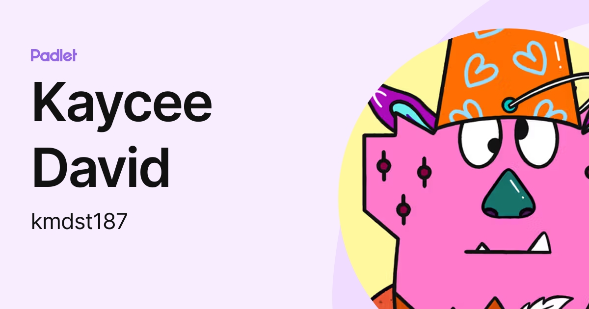 Kaycee David (kmdst187) profile | Padlet