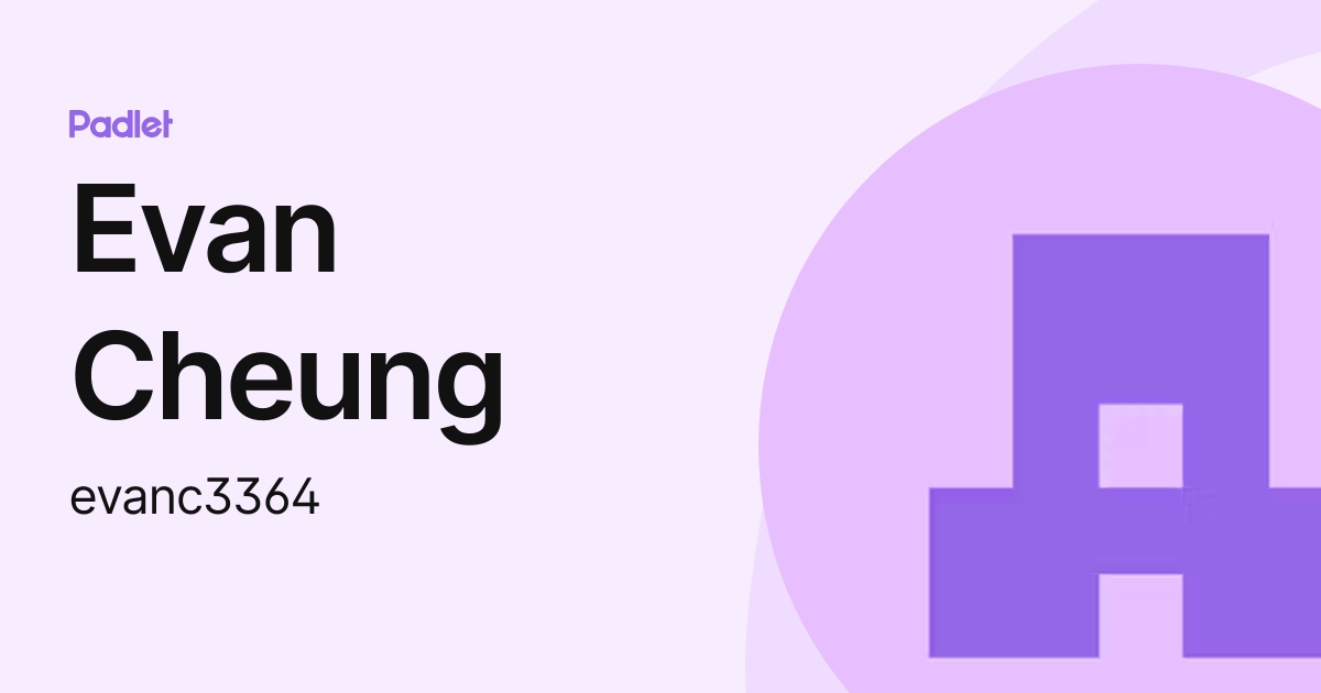 Evan Cheung (evanc3364) profile | Padlet
