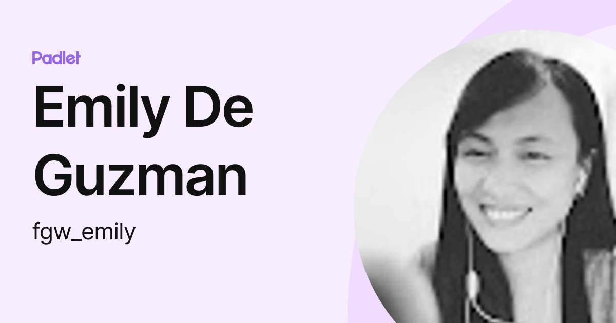 Emily De Guzman (fgw_emily) profile | Padlet