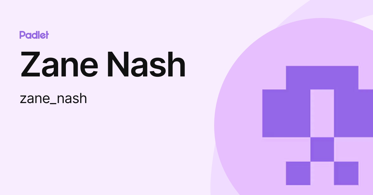Zane Nash (zane_nash) profile | Padlet