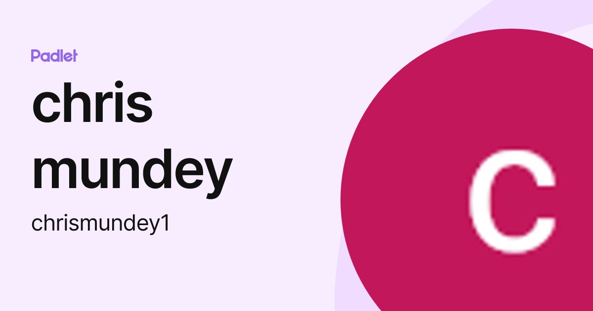 chris mundey (chrismundey1) profile | Padlet