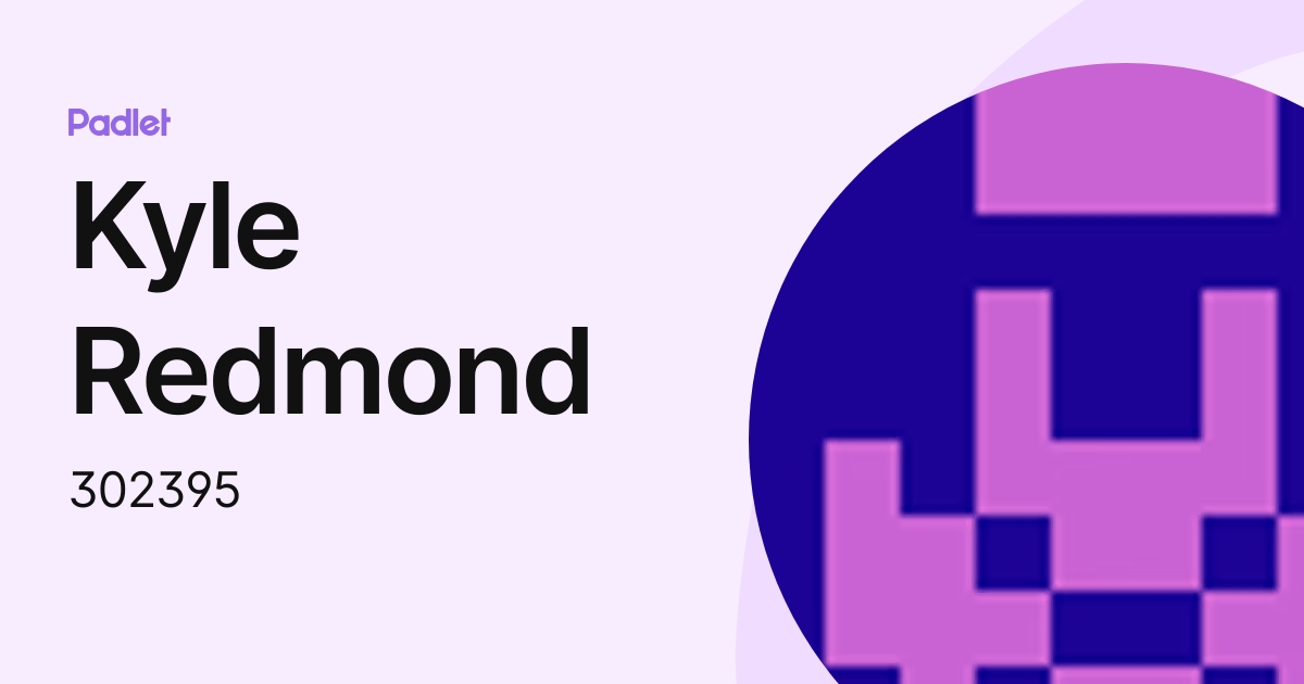 Kyle Redmond (302395) profile | Padlet