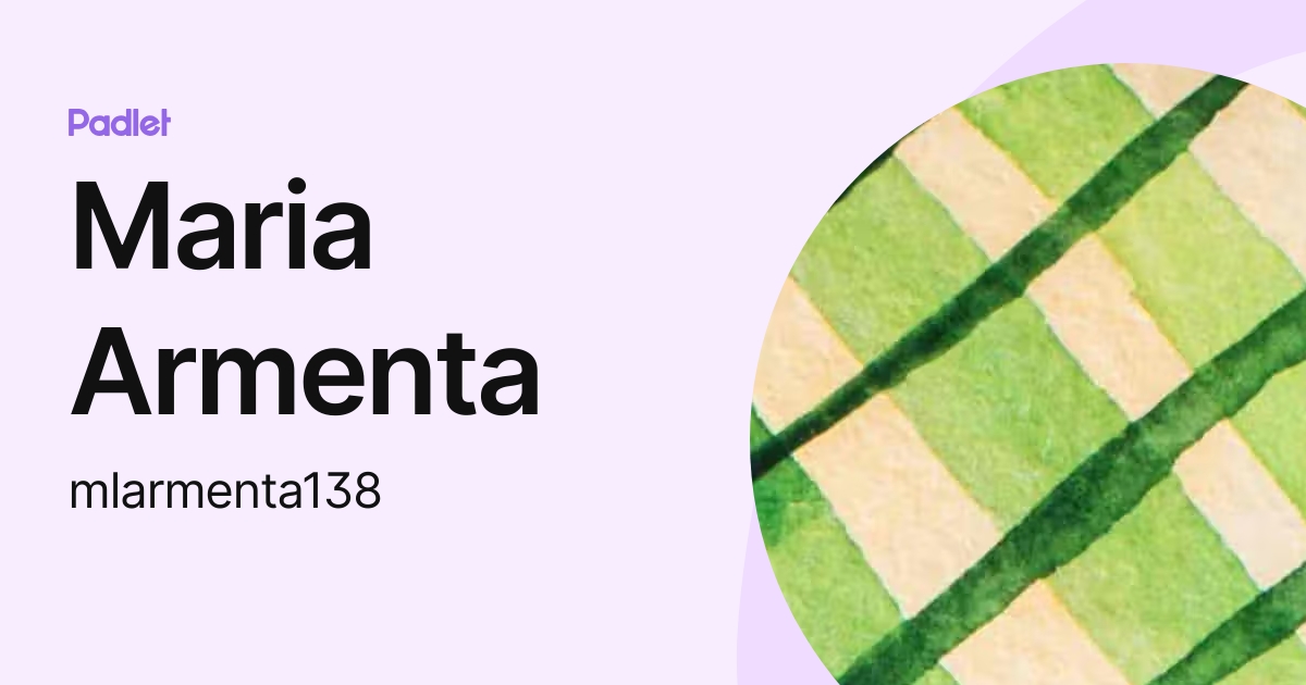 Maria Armenta (mlarmenta138) profile | Padlet