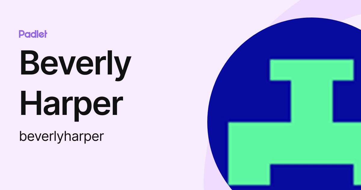 Beverly Harper (beverlyharper) profile | Padlet